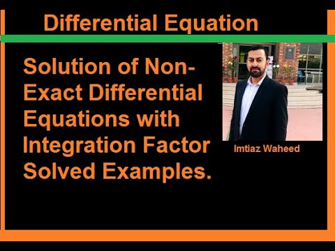 Solution of Non Exact Differential Equations with Integration Factor - Solved Examples - YouTube