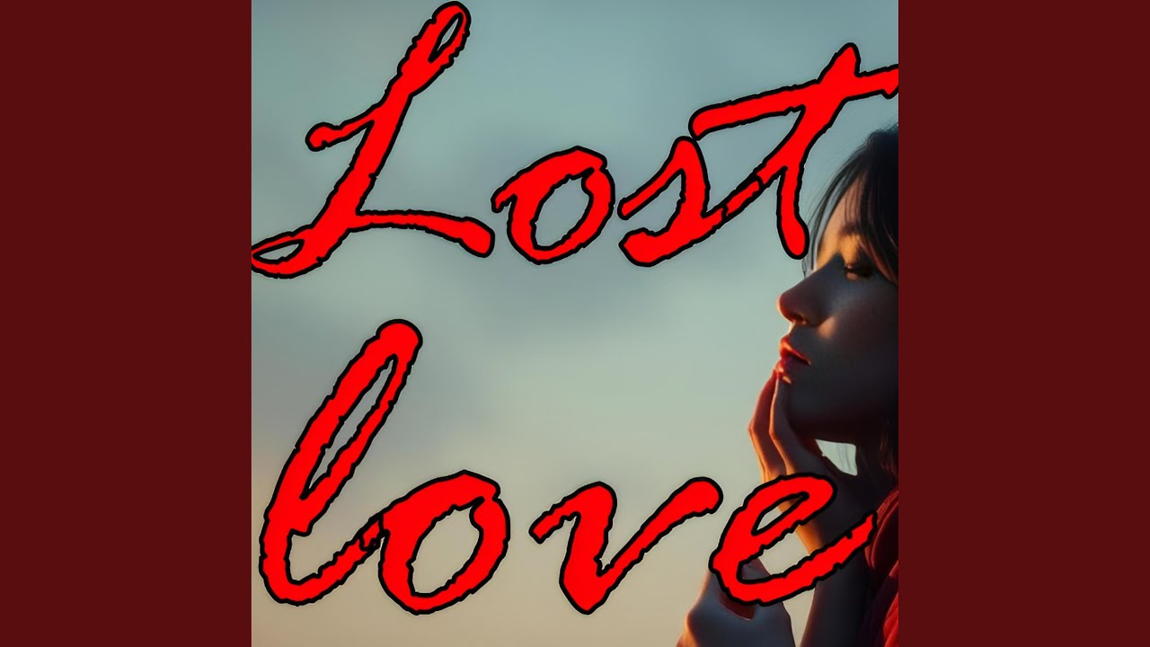 Lost Love - YouTube