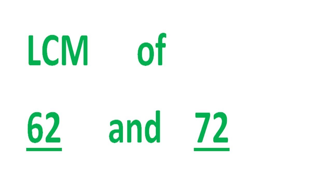 LCM of 62 and 72 - YouTube