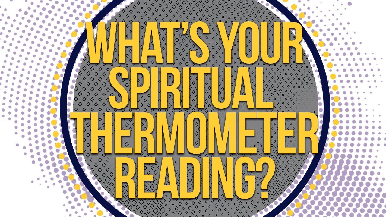 Checking Your Spiritual Thermometer | Wisdom and Peace Contagion - YouTube
