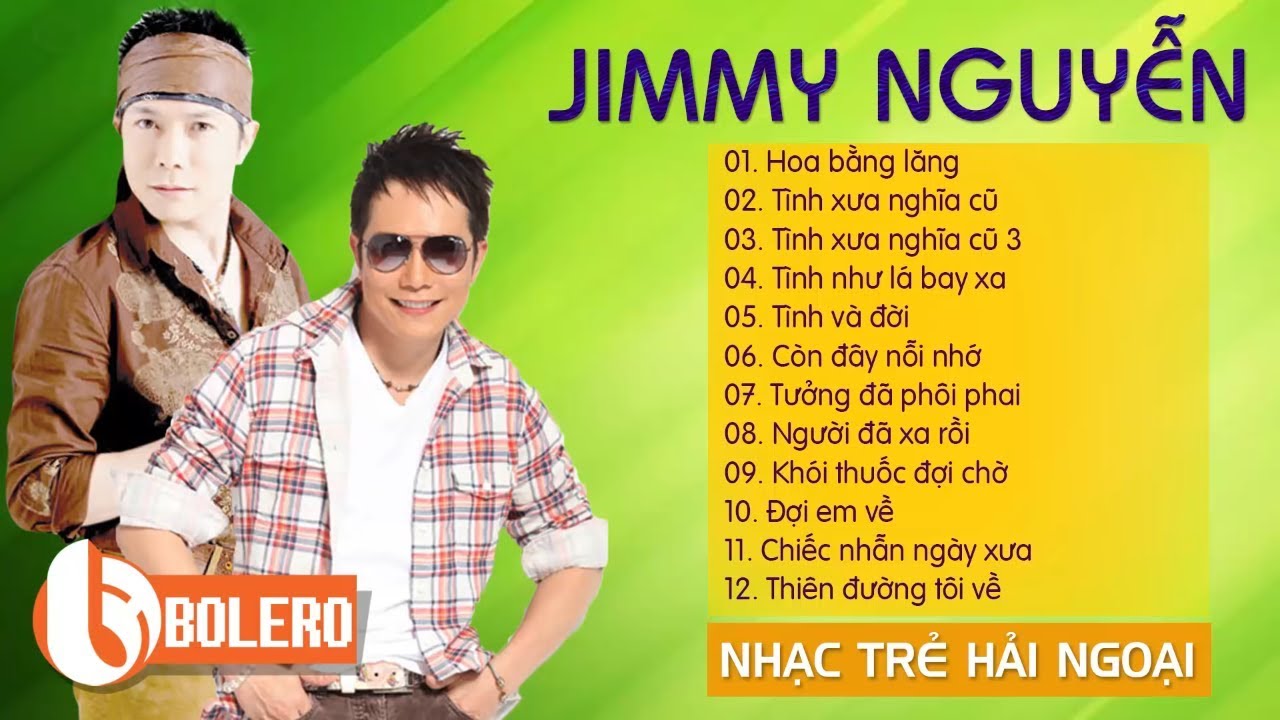 JIMMY NGUYỄN VÀ NHỮNG BẢN TÌNH CA BẤT HỦ - NHẠC HẢI NGOẠI THẬP NIÊN ...