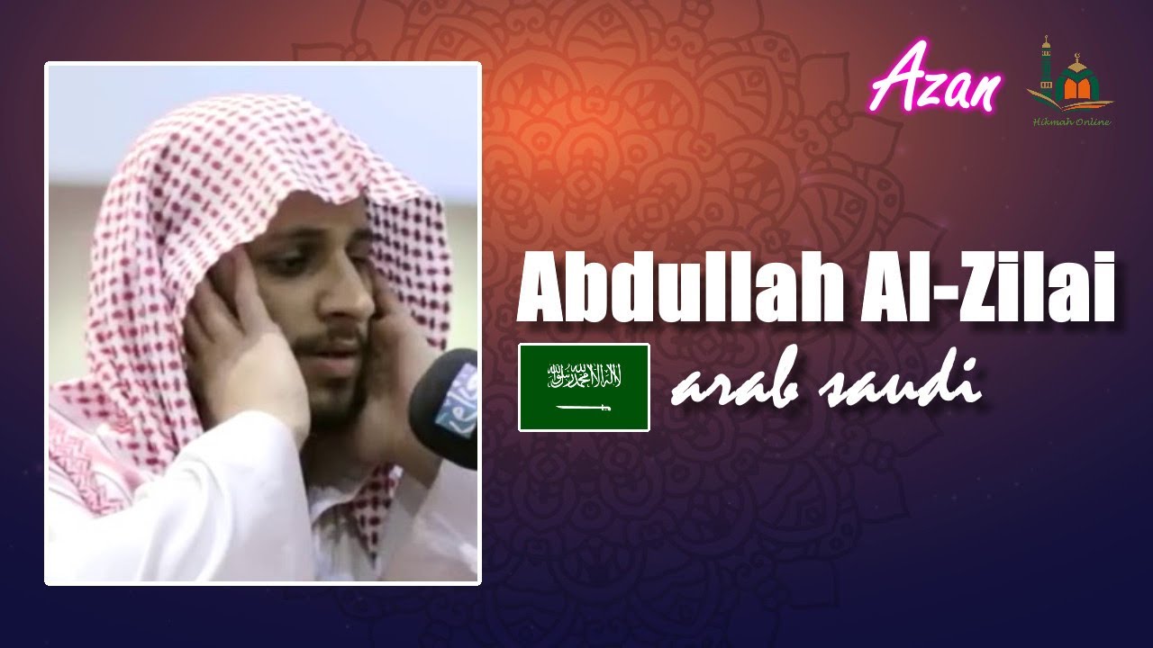 Adzan Paling Merdu Terbaik Di Dunia (Most Beautiful Azan) - Abdullah Az-Zilai (Saudi Arabia ...