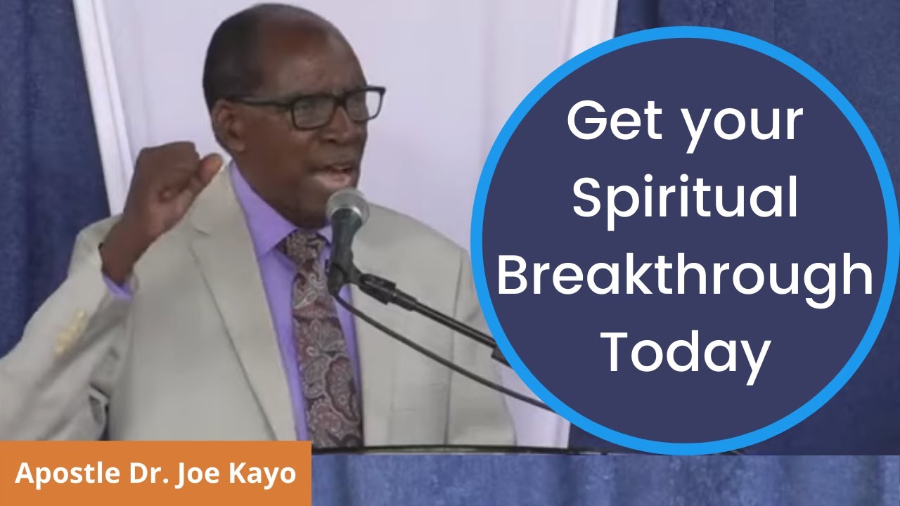 Get your Spiritual Breakthrough Today | By Apostle Dr. Joe Kayo - YouTube