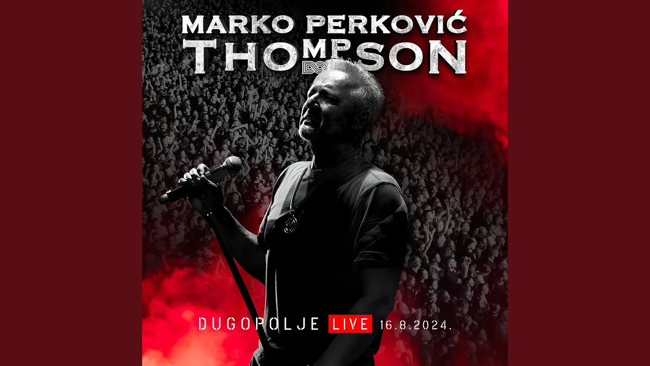 Marko Perković Thompson - Neka ni'ko ne dira u moj mali dio svemira ...