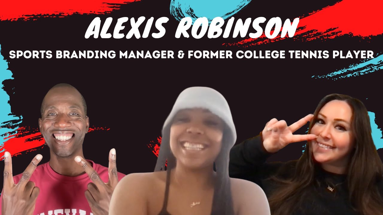 Ep111: Alexis Robinson, Branding Manager & Former Tennis Player Talks ...