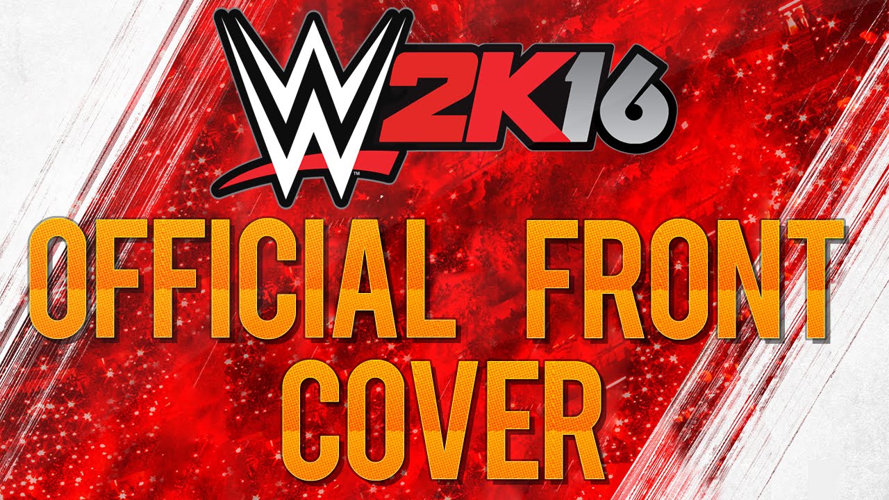 WWE 2K16 OFFICIAL Front Cover Reveal Date! - YouTube