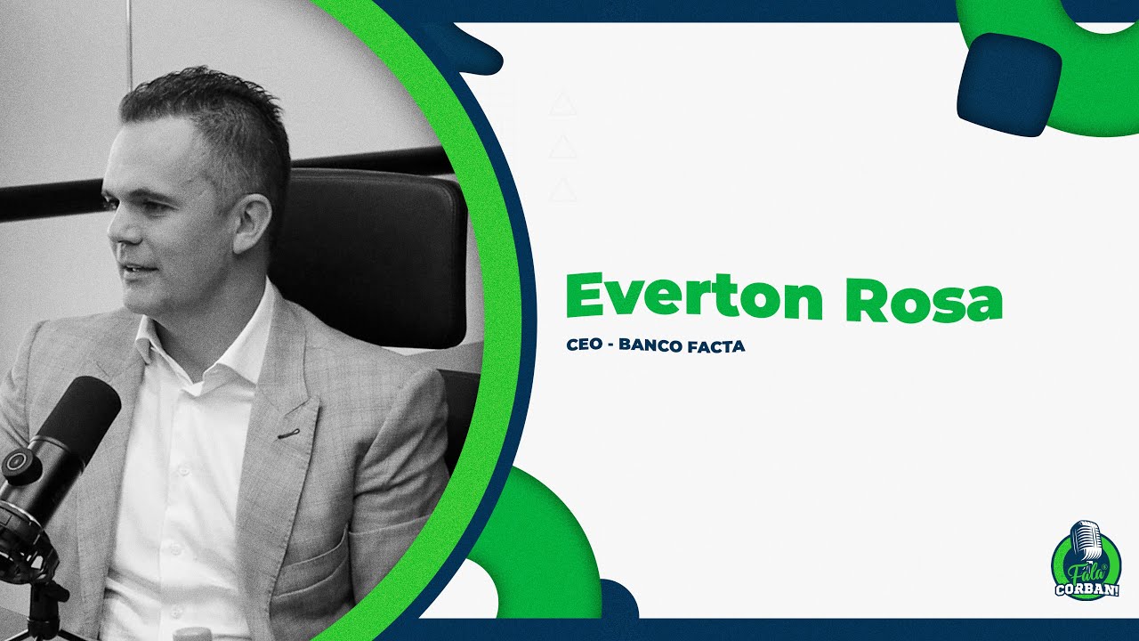 CORTE ESPECIAL - Everton Rosa (CEO - Banco Facta) - YouTube