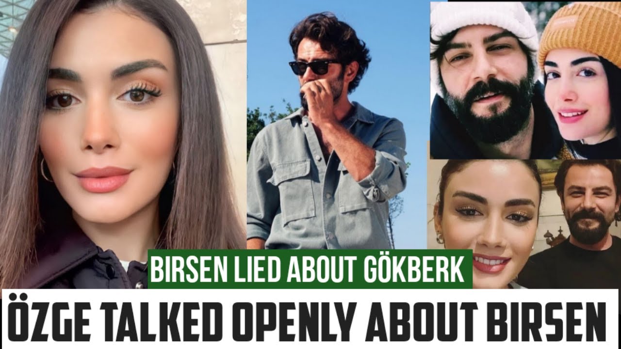 Birsen Altuntas Lied about Gökberk demirci! Özge yagiz Talked Openly ...