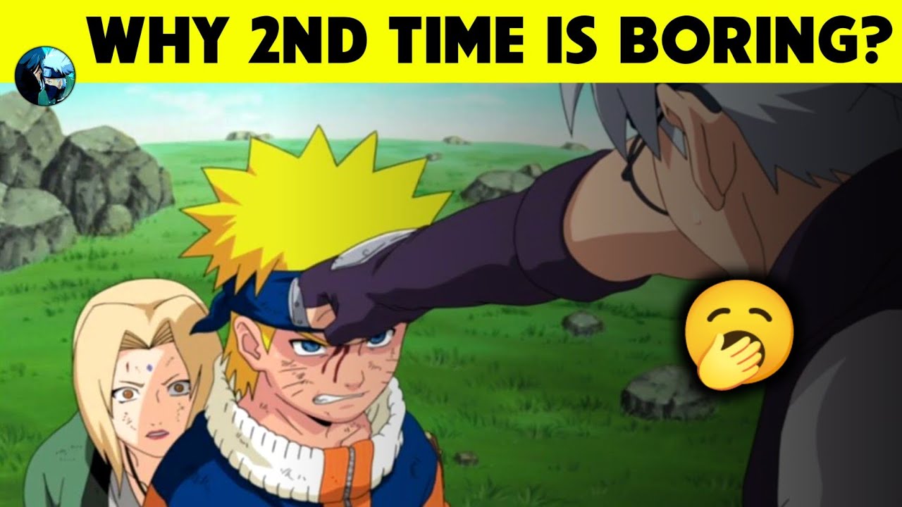 when try to re-watch 2nd time Naruto why it is so boring in Telugi ...