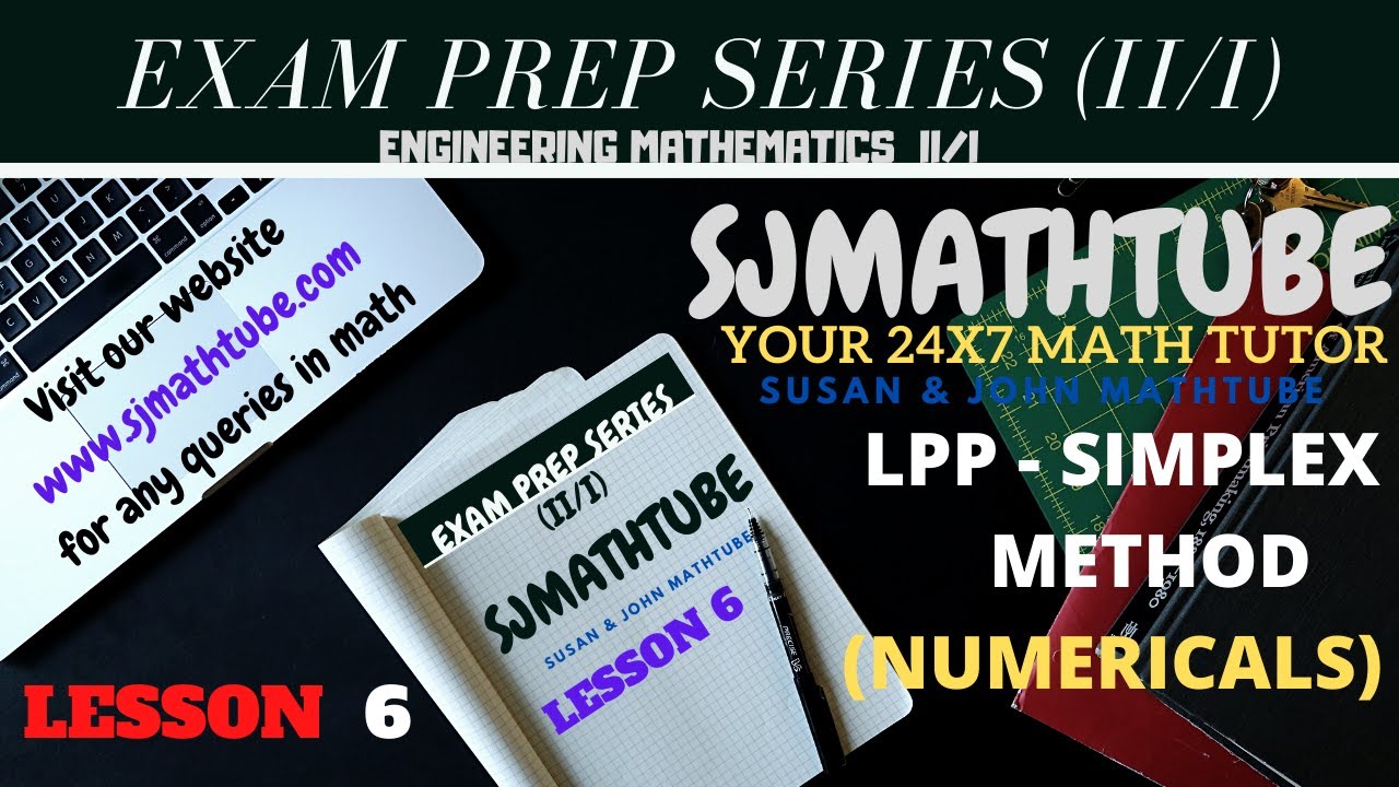 EXAM PREP SERIES (II/I) - Lesson 6 - ( LPP ) SIMPLEX METHOD (NUMERICALS) - YouTube