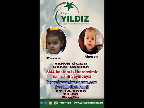 YEŞİL YILDIZ DERNEĞİ -SMA İKİ HASTA KARDEŞİMİZE NEFES OLMAK -Yahya ÖGER