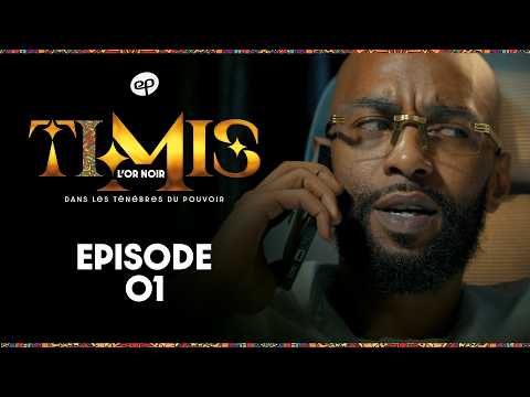 TIMIS - L'Or Noir - Episode 1 **VOSTFR**