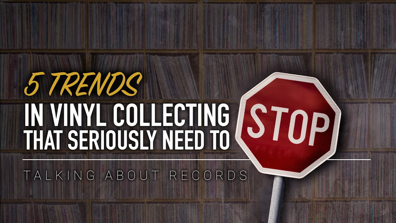 5 Trends in Vinyl Record Collecting that Need to Stop | Talking About ...
