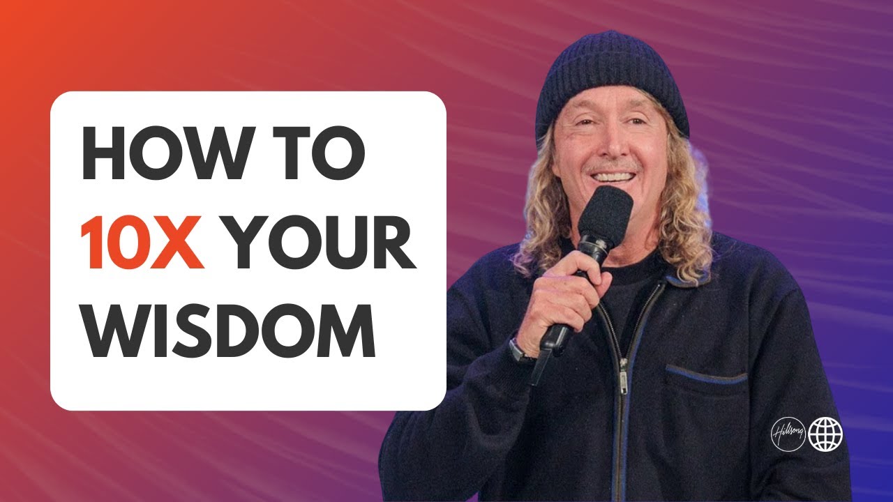 How to 10x your wisdom | Phil Dooley | Hillsong Australia - YouTube