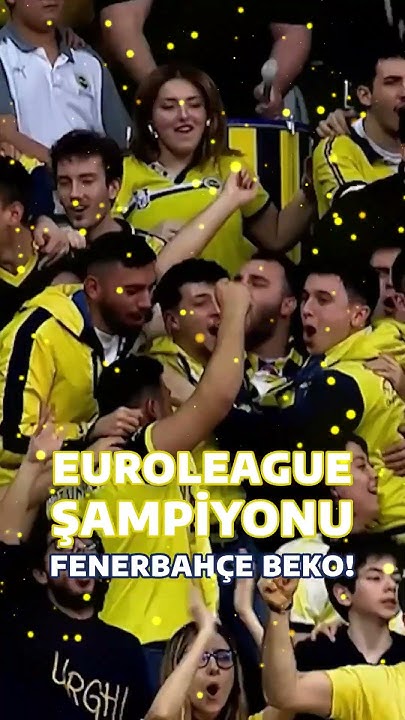 İsim ve ana sponsoru olduğumuz Fenerbahçe Beko EUROLEAGUE ŞAMPİYONU ...