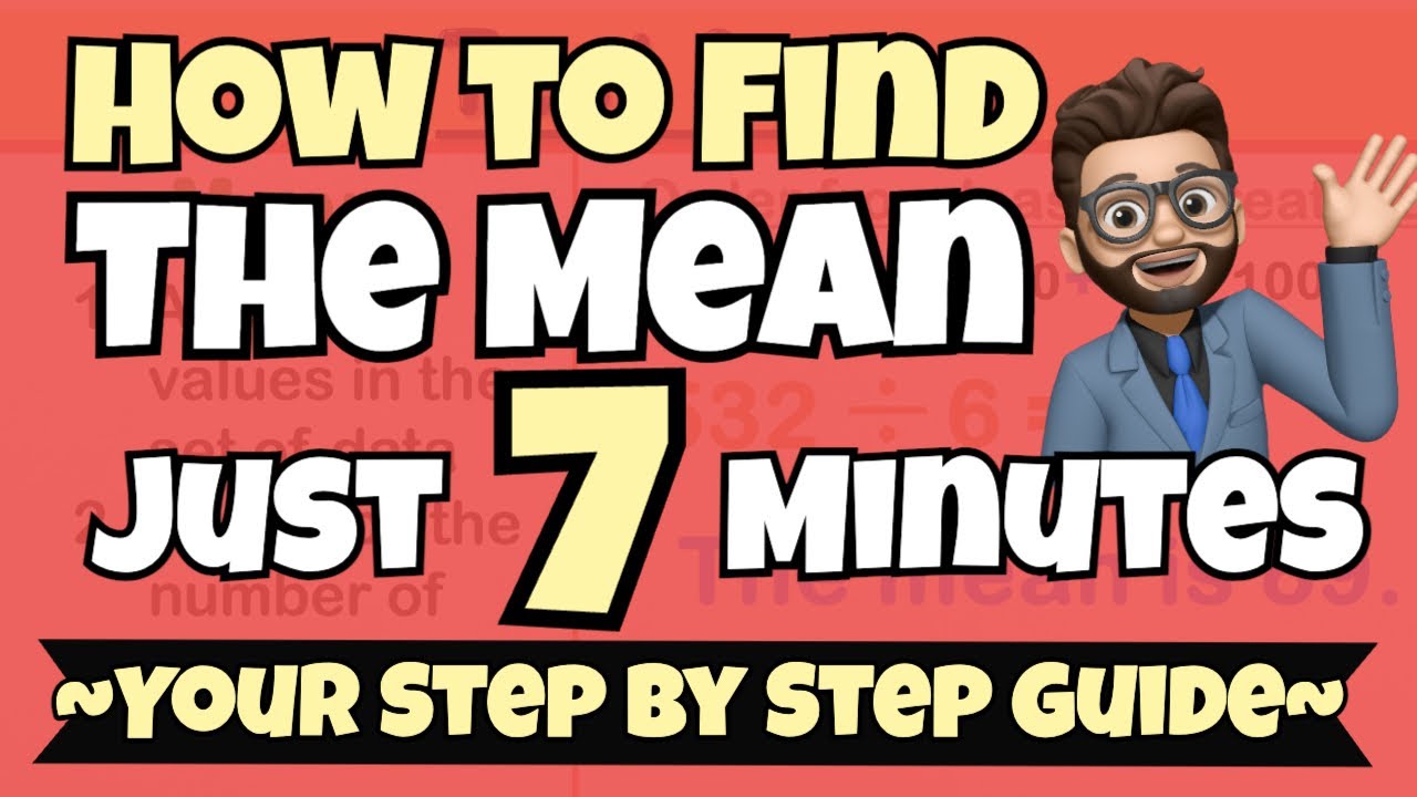 Finding the Mean IN 7 MINUTES! STEP BY STEP GUIDE! - YouTube
