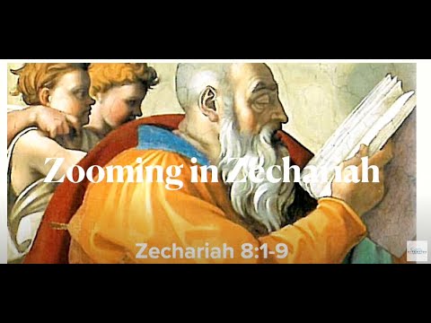 Zooming In Zechariah (8:1-9) - YouTube