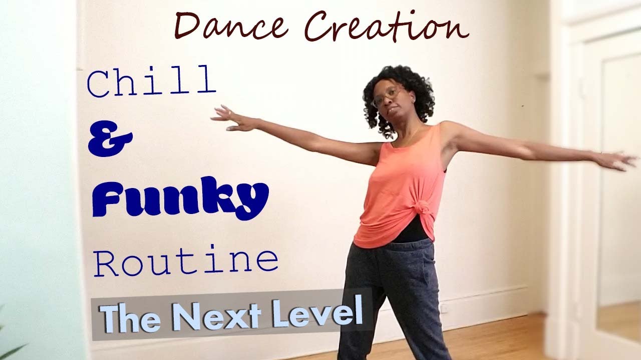 Chill Dance Routine: The Next Level - YouTube