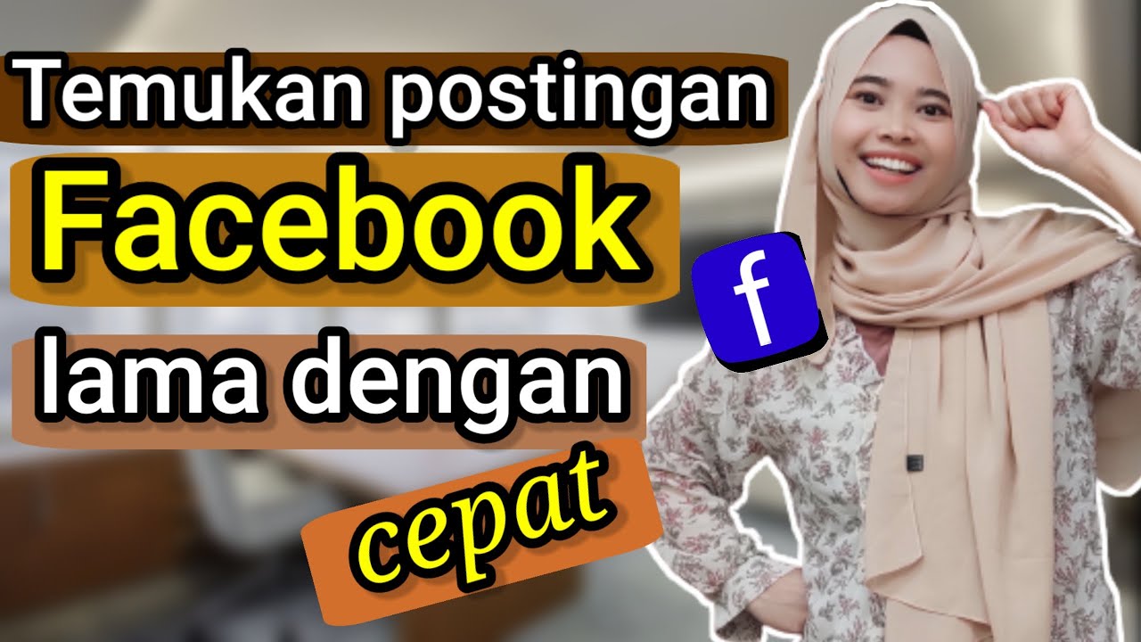 CARA MUDAH MENCARI POSTINGAN LAMA Di Facebook 2023| Tutorial Profil ...