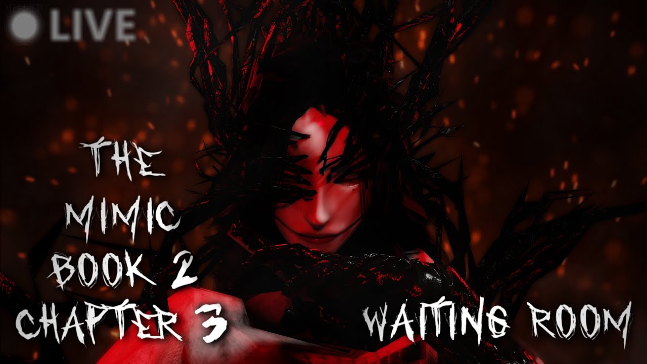 The Mimic Book 2 Chapter 3 Waiting Room w/ VIEWERS! - PART 2 - YouTube