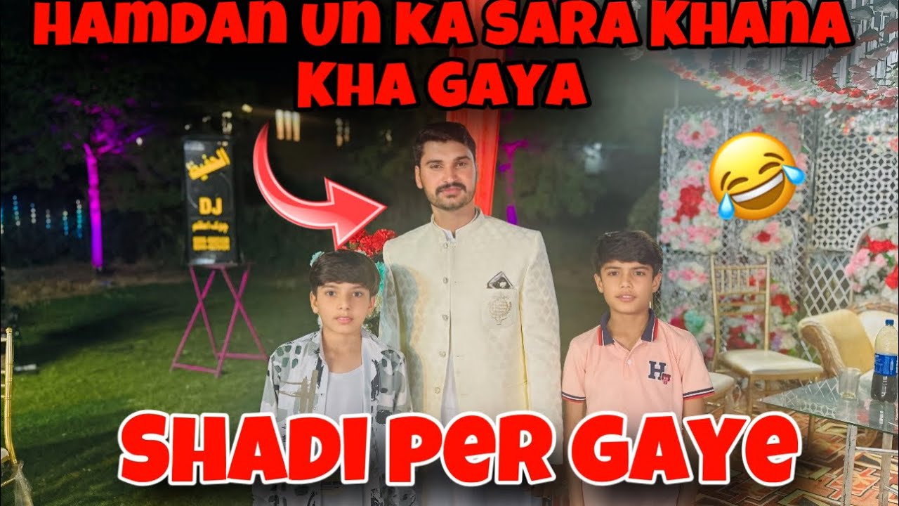 Baba Ke Dost Ki Shadi Per gaye 🥰/ Hamdan ne unka Sara Khana Khatam Kar ...