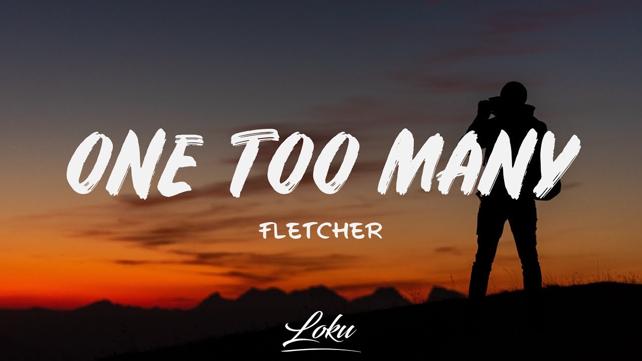 FLETCHER One Too Many Lyrics YouTube fletcher-one-too-many-lyrics-youtube