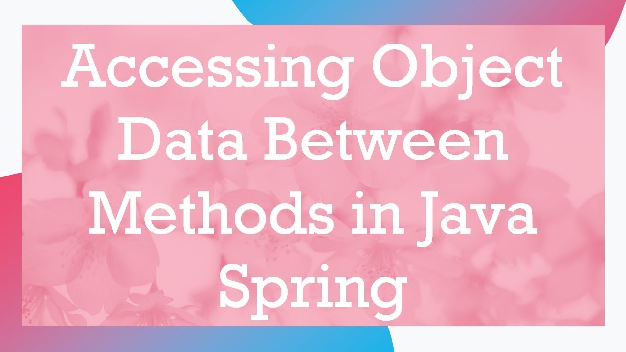 Accessing Object Data Between Methods In Java Spring Youtube 2109
