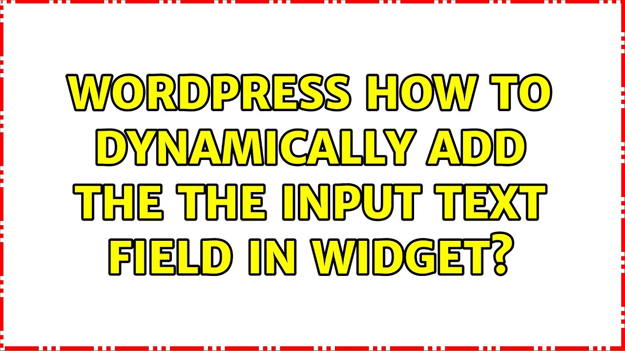 Wordpress: How to dynamically add the the input text field in widget ...