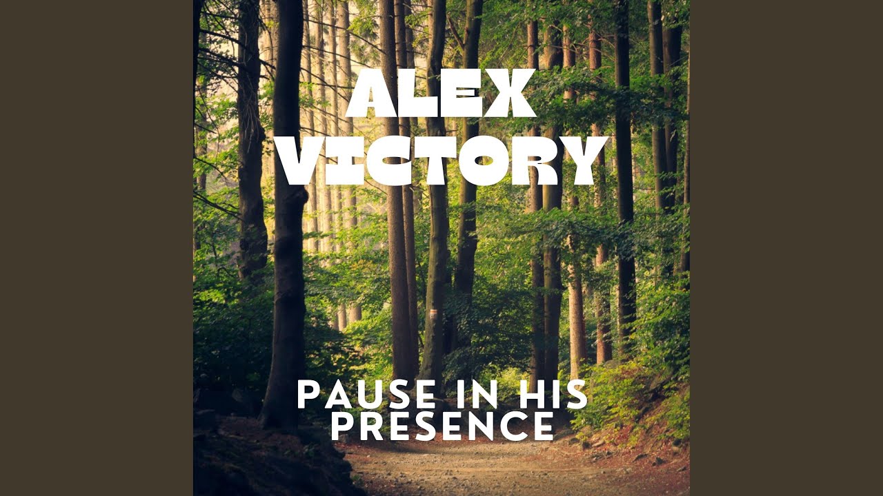 Pause In His Presence - YouTube