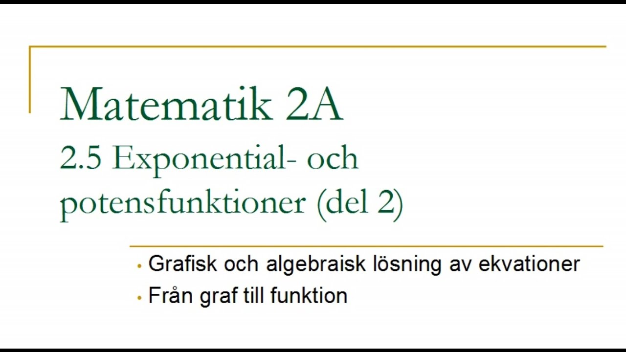 Matematik 2A, kapitel 2.5 – Exponential- och potensfunktioner (del 2 ...