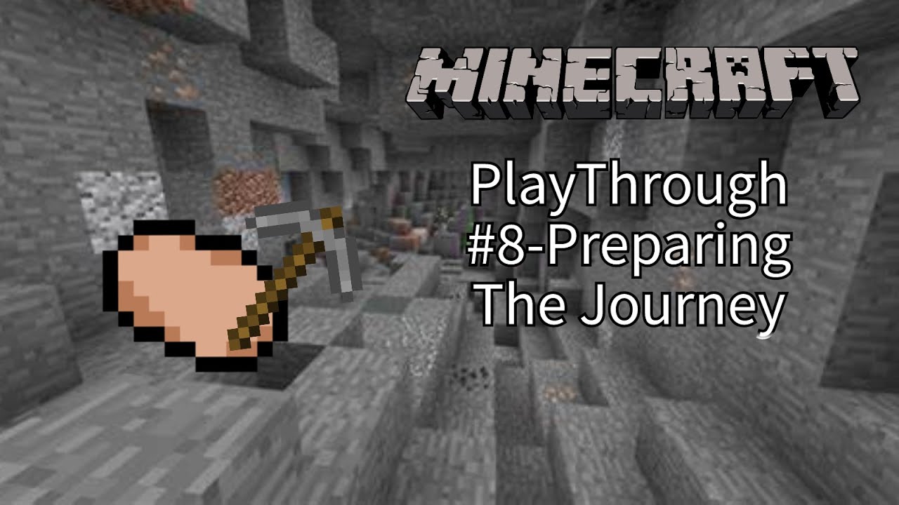 Minecraft Playthrough Part 8 - Preparing The Journey | Minecraft ...