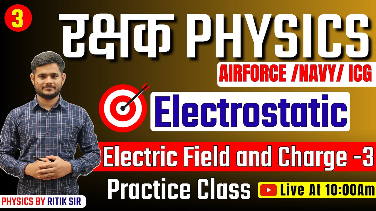 Electric Field and Charge - 3 रक्षक Physics 2023 || Physics ...