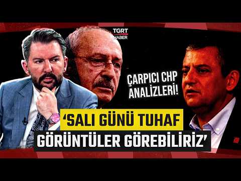 Ferhat Murat'tan Dikkat Çeken CHP Analizleri! 'Salı Günü Tuhaf Görüntüler Görebiliriz' - TGRT Haber
