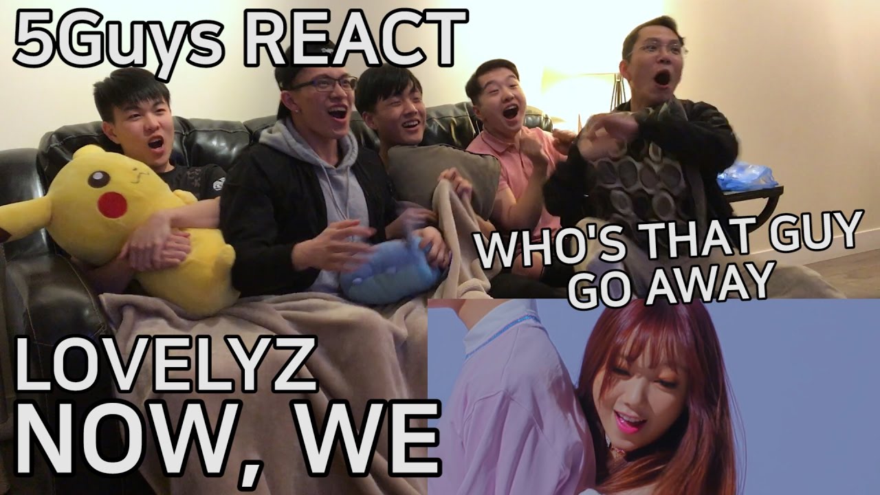[FANBOY ALERT] Lovelyz (러블리즈) - Now, We (지금, 우리) 5Guys MV REACT - YouTube