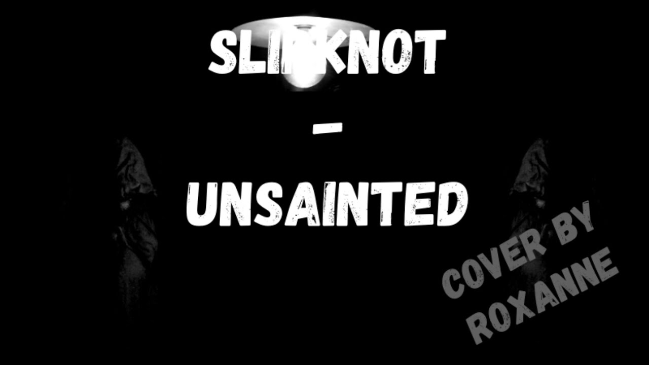 Slipknot - Unsainted (Full Cover) - YouTube