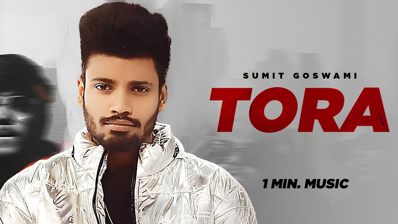 Sumit Goswami - Tora (1Min Music) | Khatri | Deepesh Goyal | Haryanvi ...