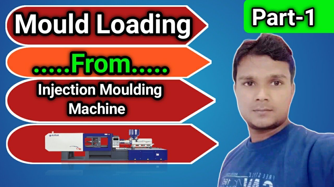 Part-1 Some Important Point Of Mould loading in (injection moulding ...