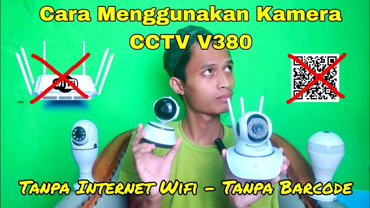 Cara Menggunakan Kamera CCTV V380 Tanpa Internet WiFi Dan Tanpa Barcode ...