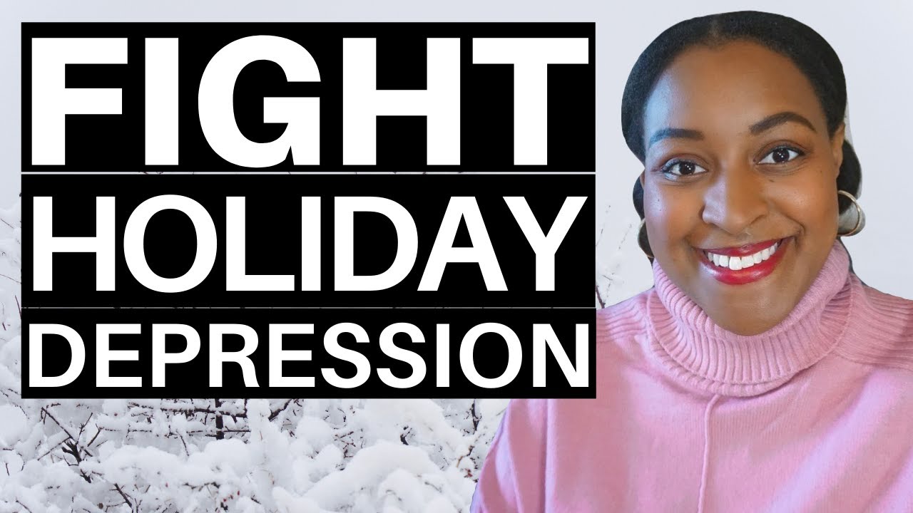 3 TIPS TO FIGHT DEPRESSION DURING THE HOLIDAYS! - YouTube