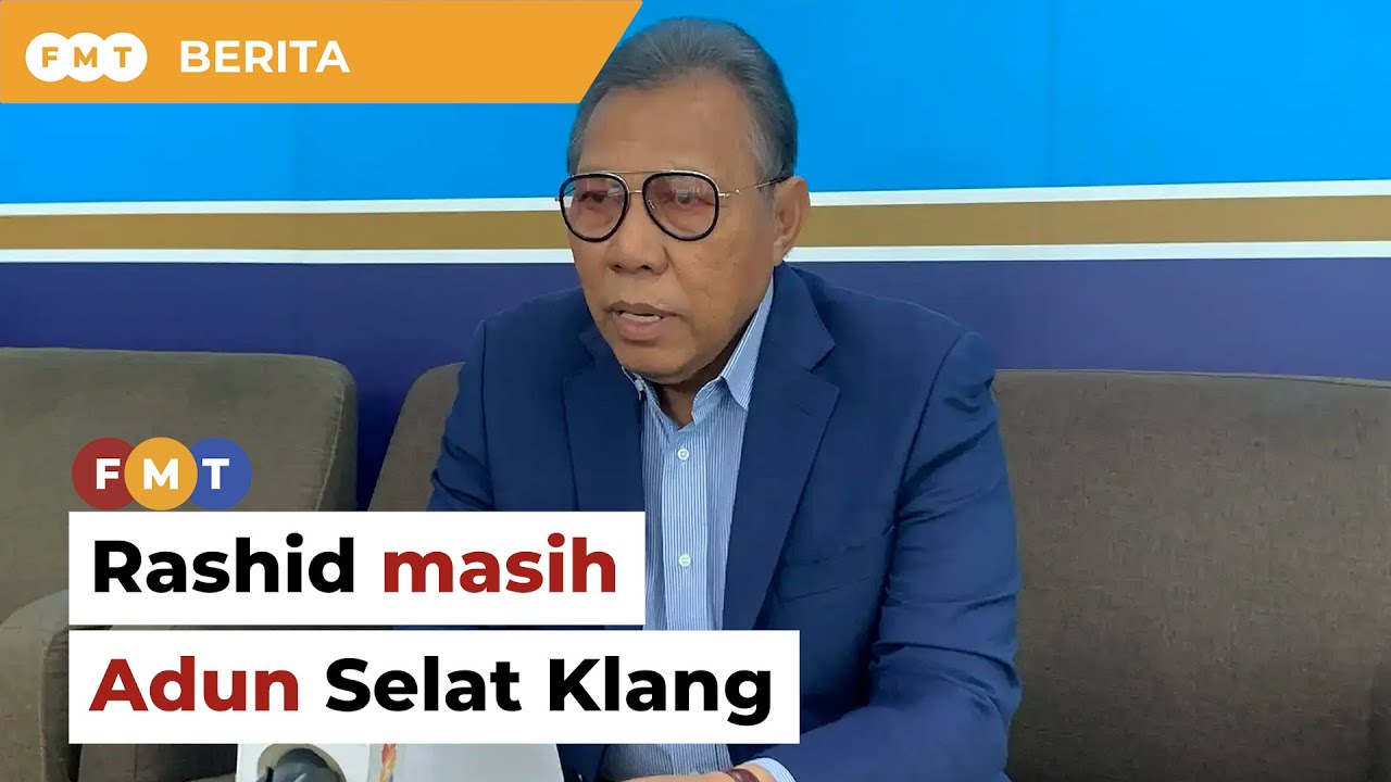 ‘Masih YB Selat Klang’, Rashid tetap hadir sidang DUN minggu depan - YouTube