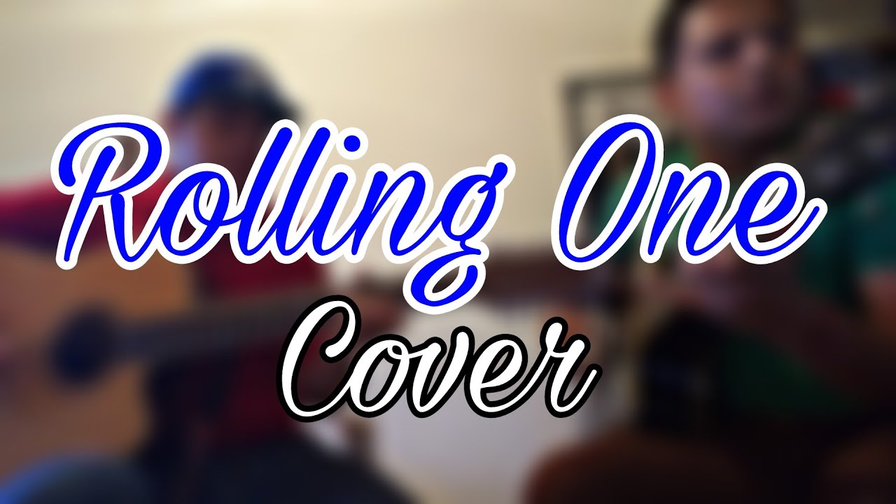 Rolling One | Cover - YouTube