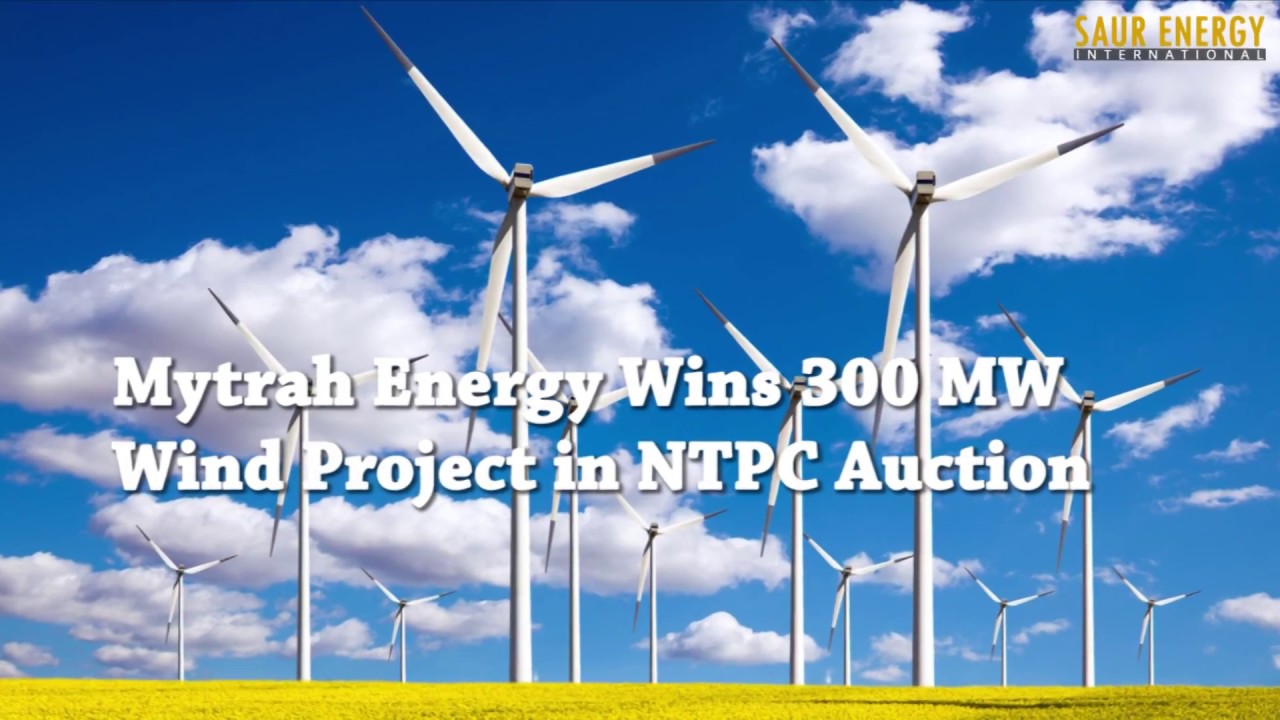 Mytrah Energy Wins 300 MW Wind Project in NTPC Auction - YouTube
