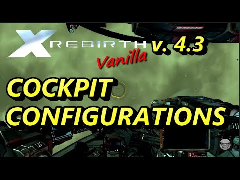COCKPIT CONFIGURATIONS in X REBIRTH v.4.3 WITH TIMESTAMPS (American ...