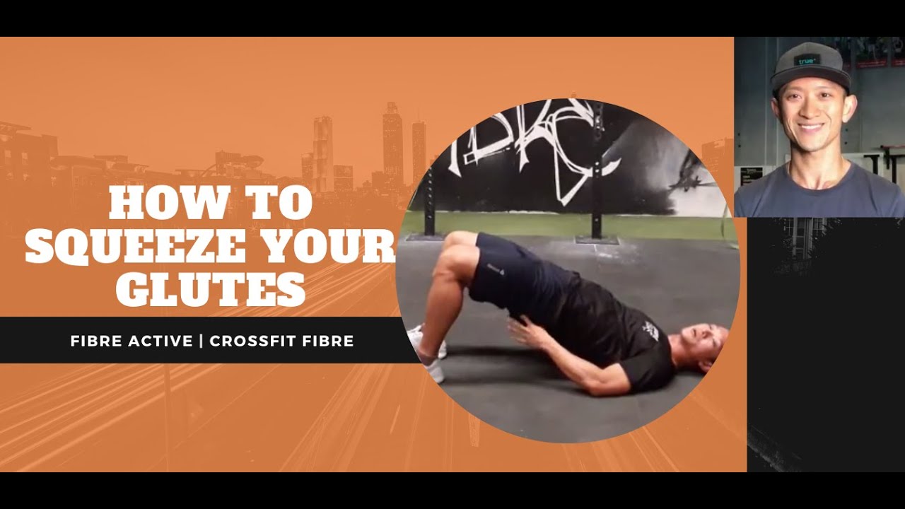 How to Squeeze the Glutes | CrossFit Fibre | Bjorn Voon - YouTube
