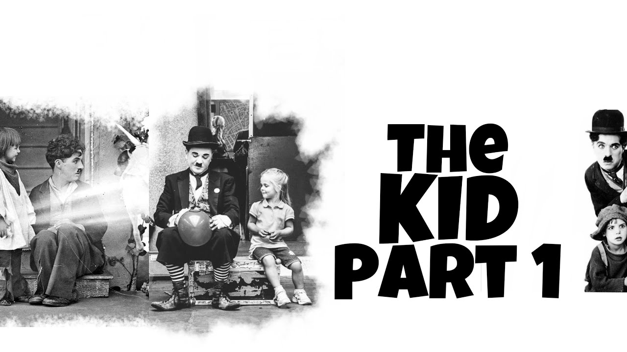 The Kid (1921) – Charlie Chaplin’s Classic Silent Film | Part 1 - YouTube