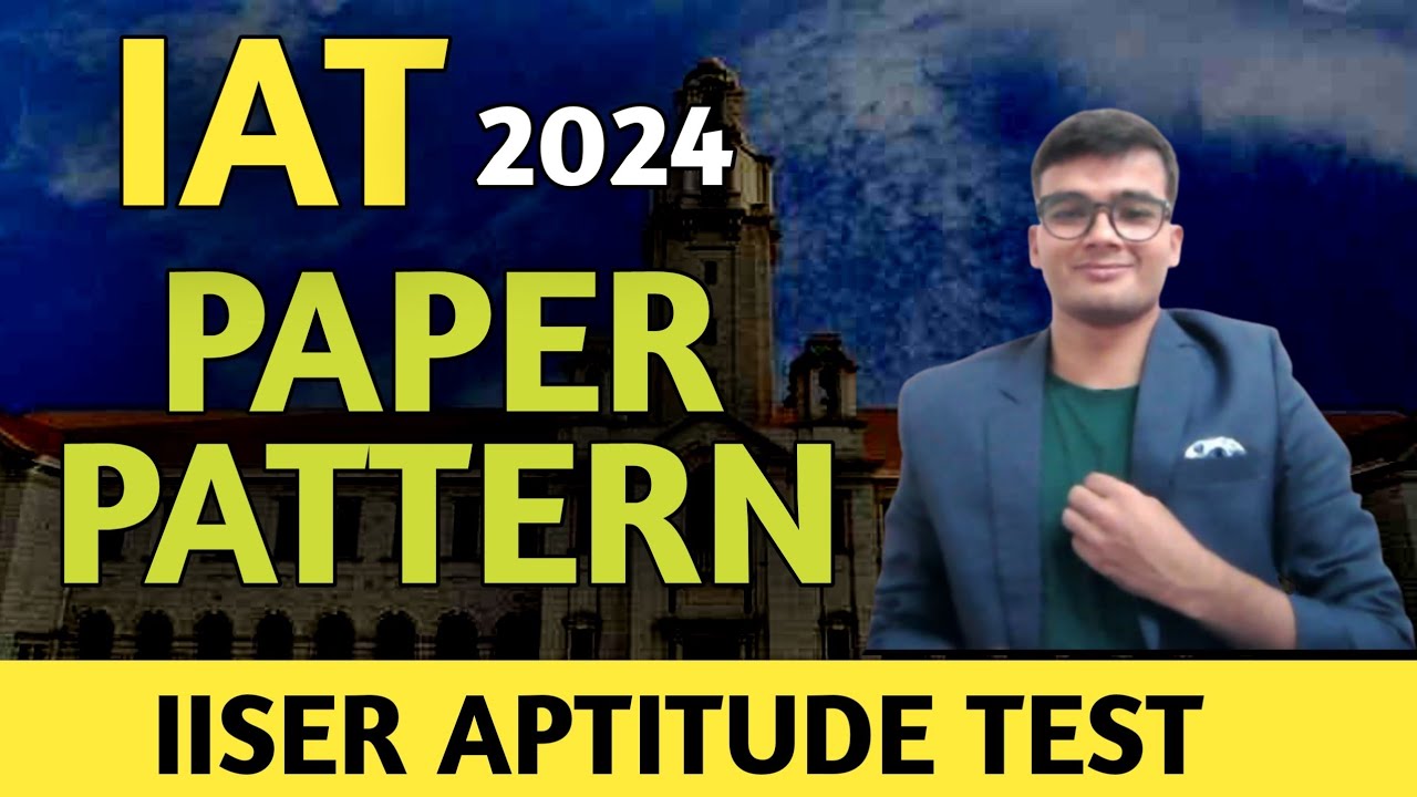 IAT 2024 Exam Paper Pattern | IISER Aptitude Test - YouTube