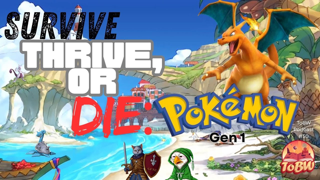 Survive, Thrive or, DIE: Pokemon Gen 1 - ToBW Podcast #50 - YouTube