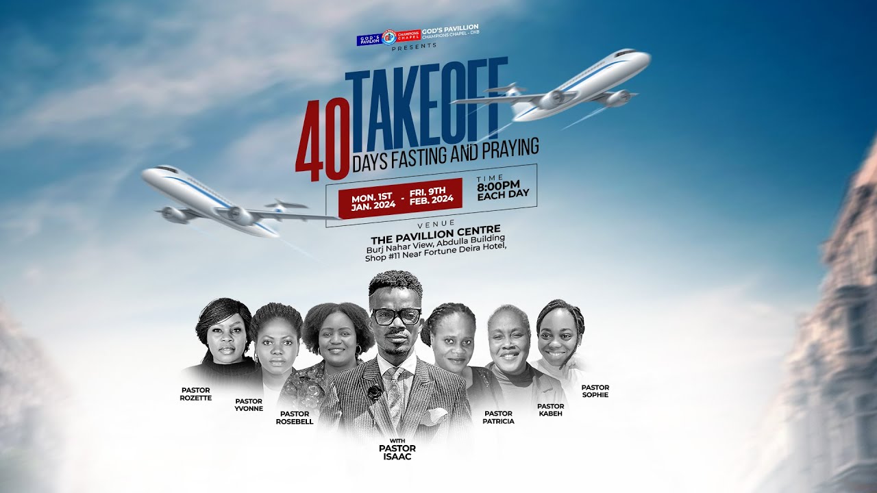 TAKE OFF || 40 DAYS FASTING AND PRAYER || WITH PASTOR ISAAC DXB || DAY ...