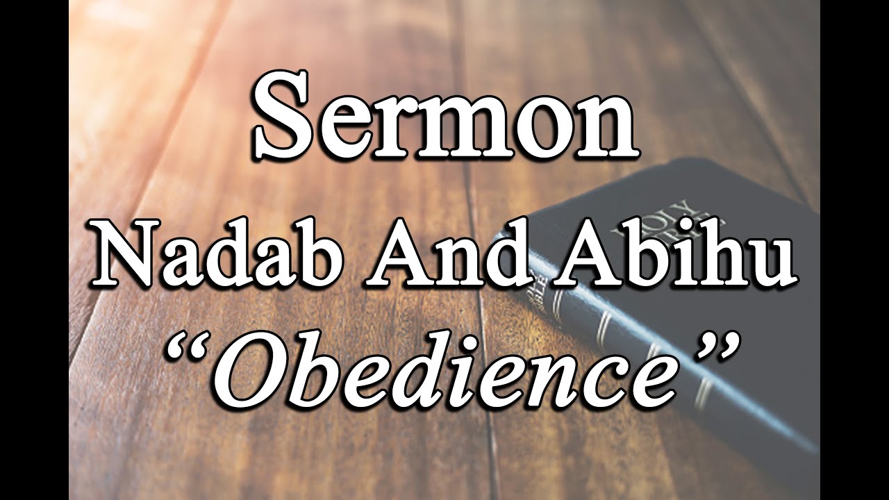 Sermon - Nadab And Abihu "Obedience" - Angeles City Southside Church Of ...