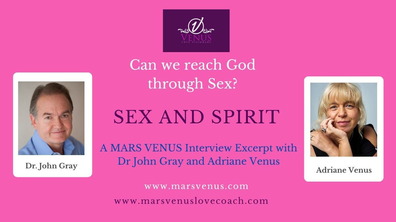 Mars Venus CAN WE REACH GOD THROUGH SEX? Dr John Gray's excerpt of SEX ...